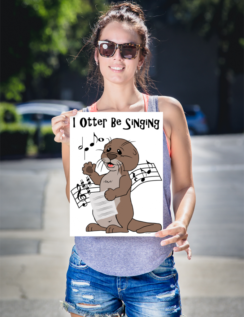 I Otter Be Singing Poster | Otter Things